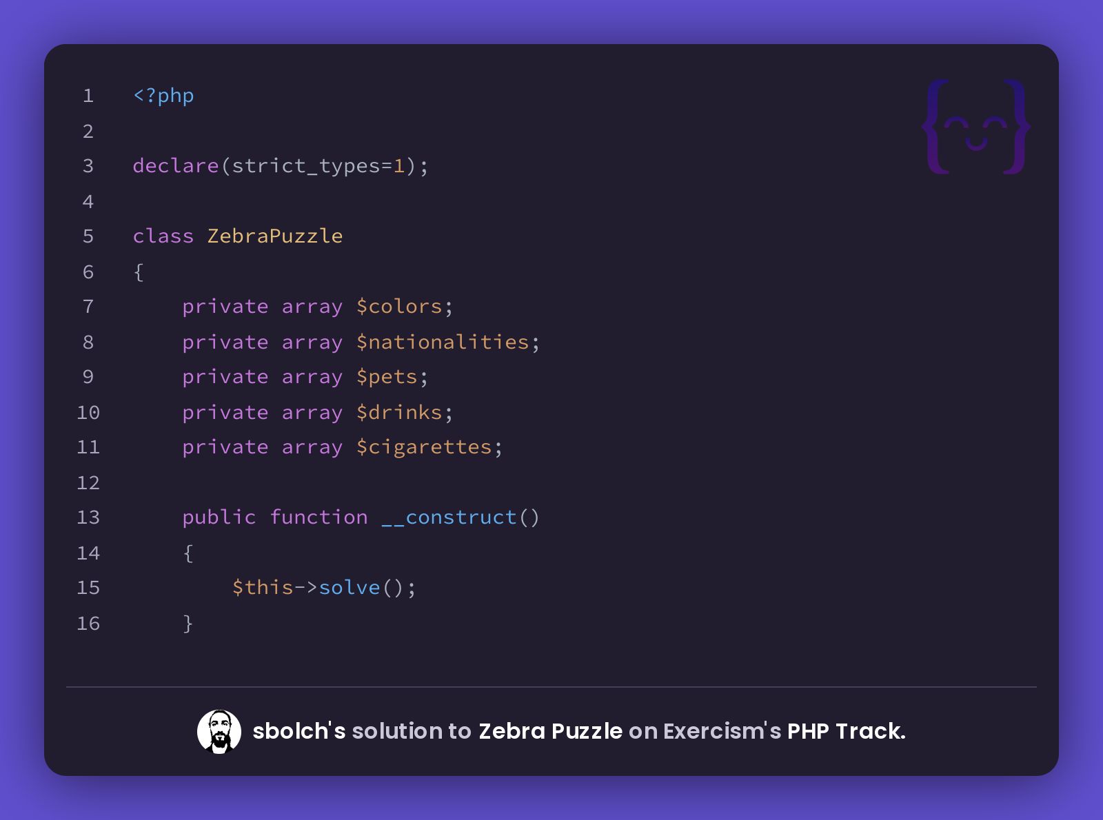 sbolch's solution for Zebra Puzzle in PHP on Exercism sbolch's solution for Zebra Puzzle in PHP on Exercism